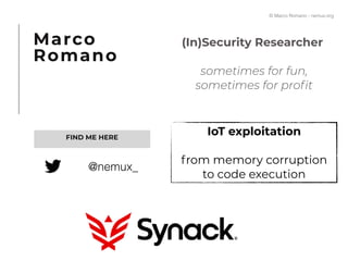 IoT exploitation: from memory corruption to code execution - Marco Romano - Codemotion Rome 2018 ...