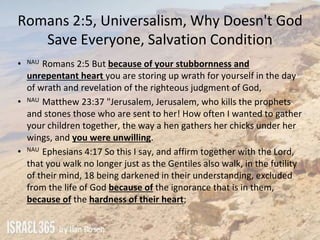 Romans 2, The Name, Stubborn Hearts, Universalism, Why Doesn't God Save ...