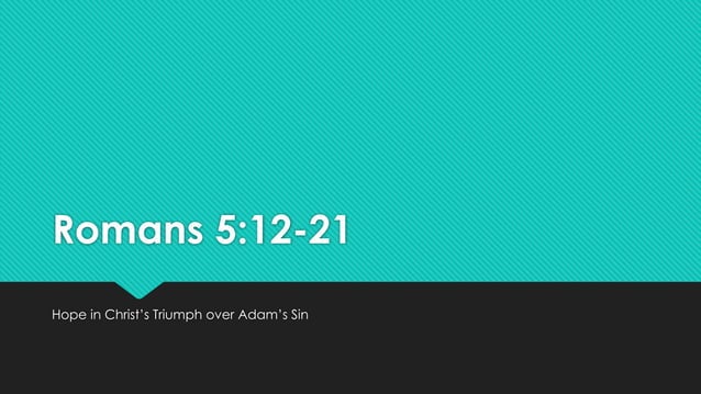 Romans 5:12-21 -- A Sunday School Lesson | PPTX
