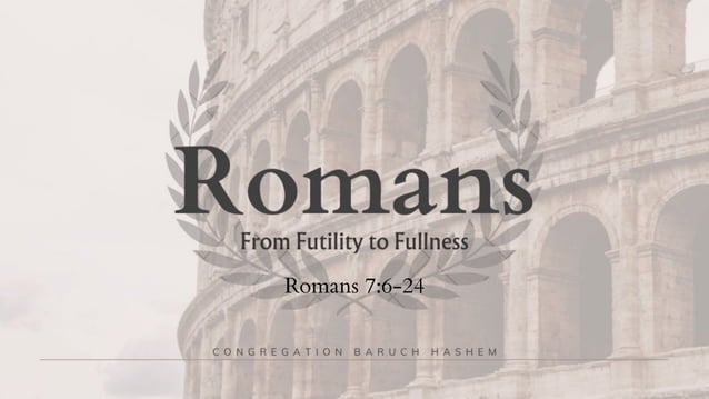 Romans 7:6-24 | PPT