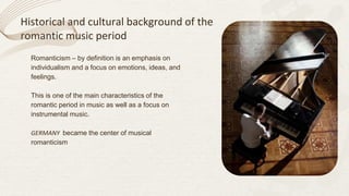 The Romantic-era-of-music in the late centuries | PPT