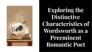 This ppt of Romantic Poet(Wordsworth) and Silent Features | PDF ...