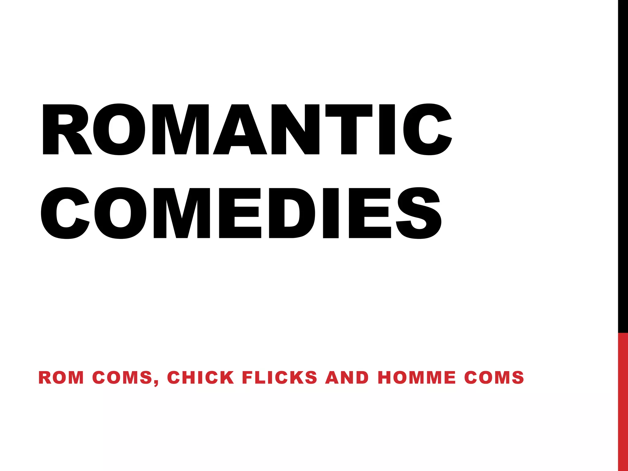 Romantic comedies: Rom coms, chick flicks and homme coms | PPT