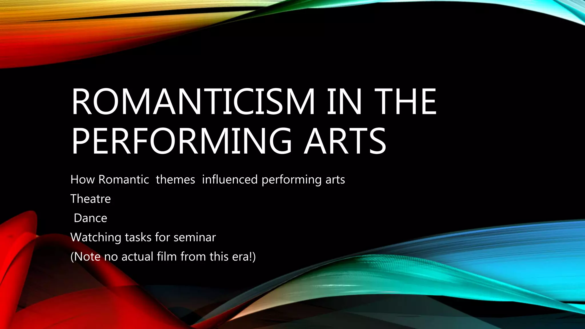 30.11.20 Understanding Performance - Romanticism in performing arts | PPTX