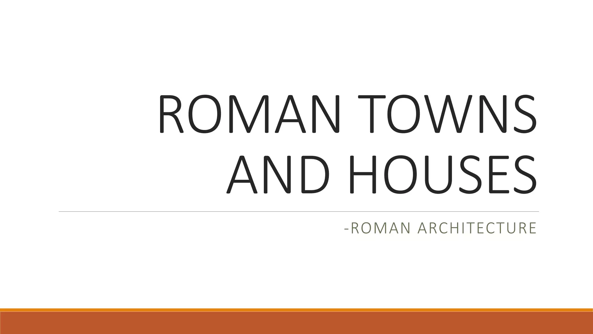 Roman towns and houses | PPTX | Houses | Real Estate