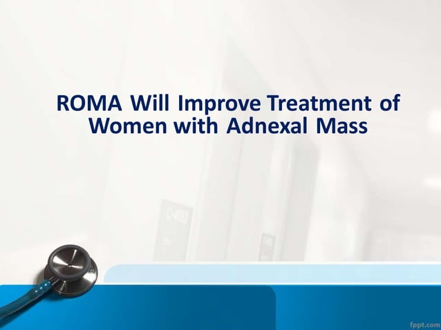 ROMA (Risk of Ovarian Malignancy Algorithm) | PPTX