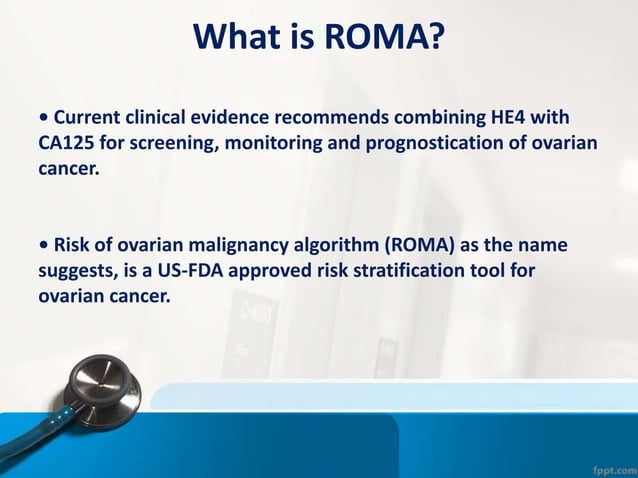 ROMA (Risk of Ovarian Malignancy Algorithm) | PPTX