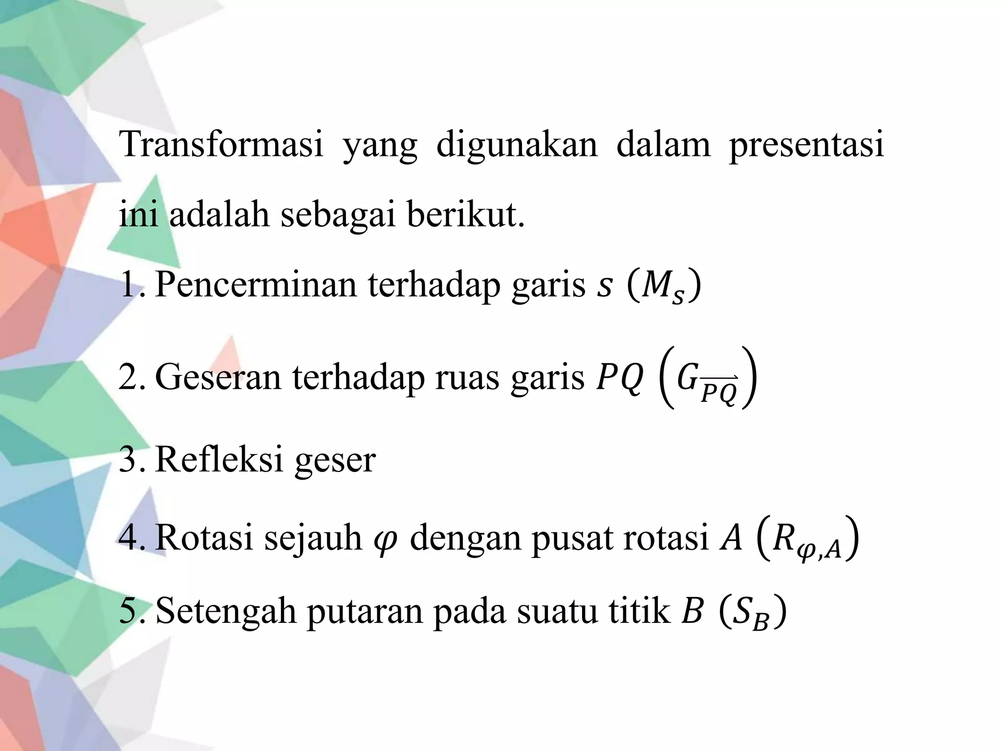 2018 Geometri Transformasi Rombel 04 Kelompok 3 Perkalian Isometri | PPTX