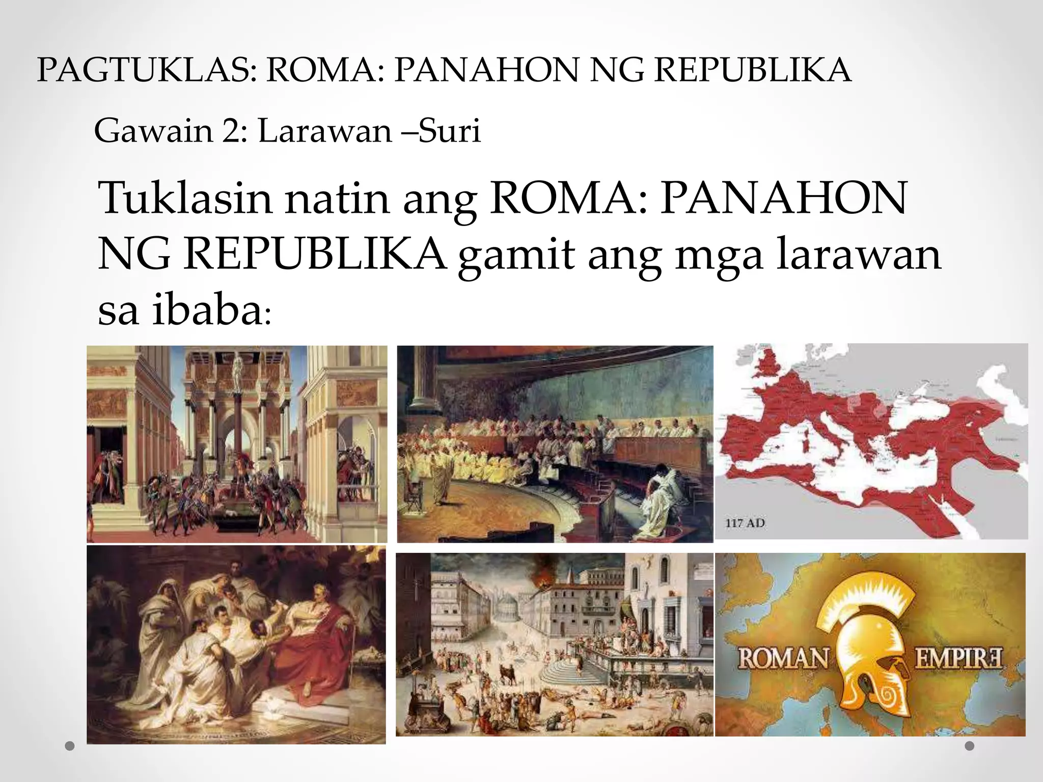 Roma: Panahon ng Mga Hari, Panahon ng Republika, at Panahon ng Imperyo ...