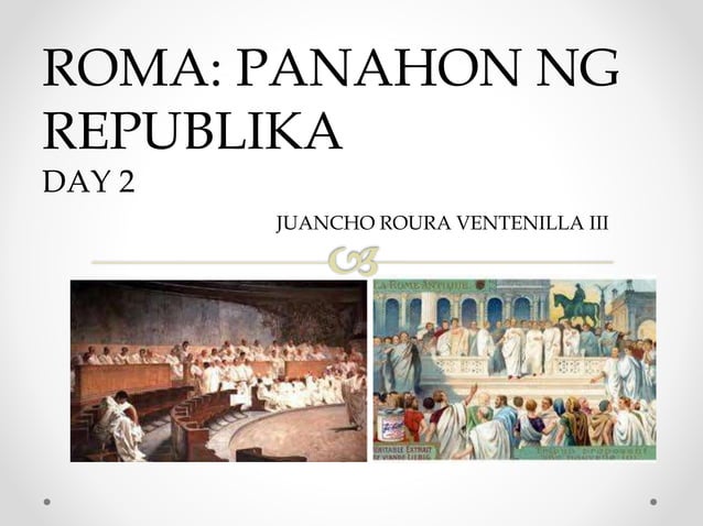 Roma: Panahon ng Mga Hari, Panahon ng Republika, at Panahon ng Imperyo ...