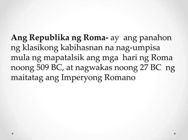 Roma: Panahon ng Mga Hari, Panahon ng Republika, at Panahon ng Imperyo ...