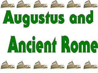 Augustus and Ancient Rome | PPT