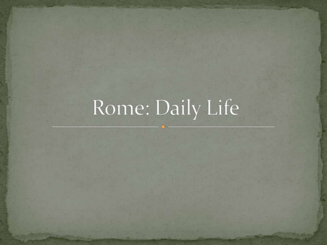 Rome daily life | PPT