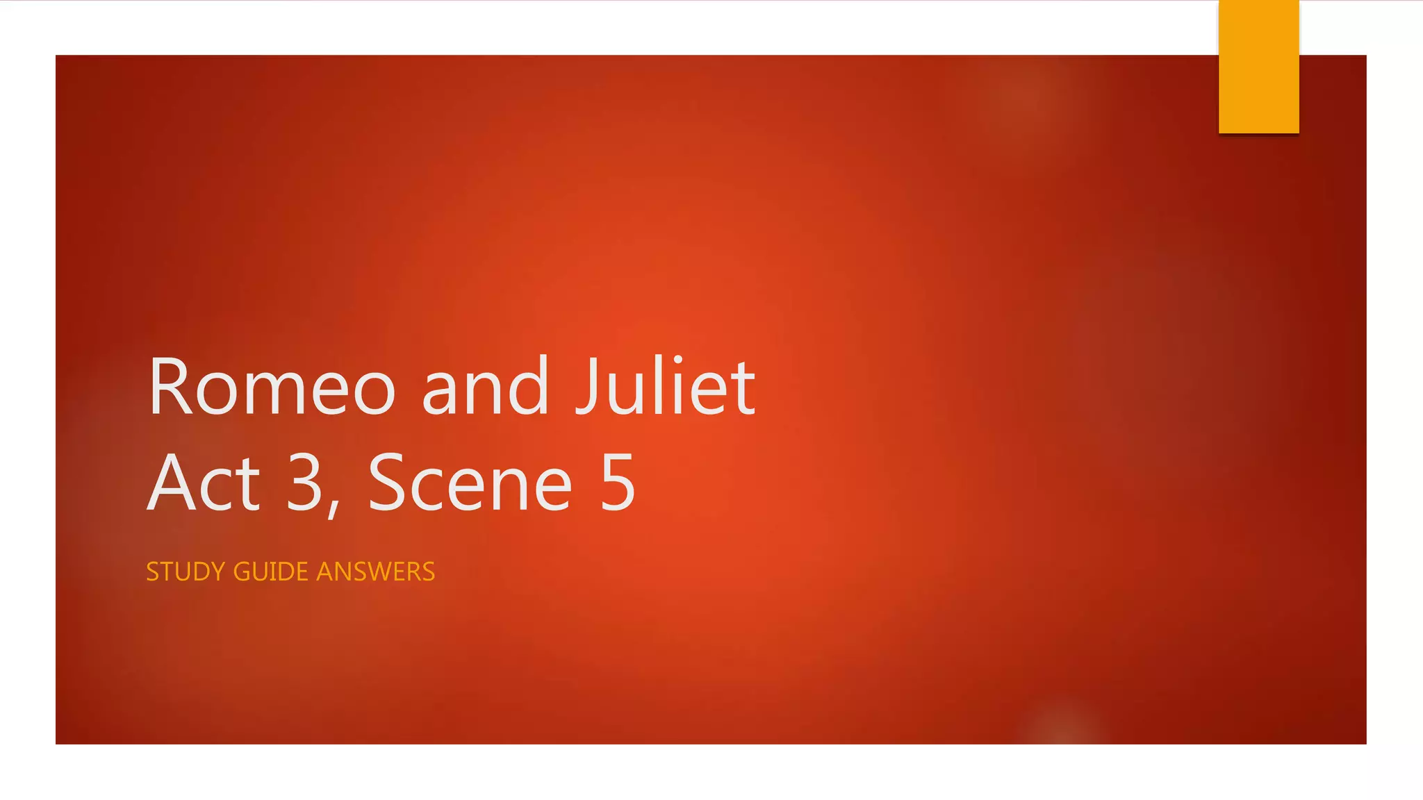 Romeo and Juliet, Act 3, Scene 5 | PPTX
