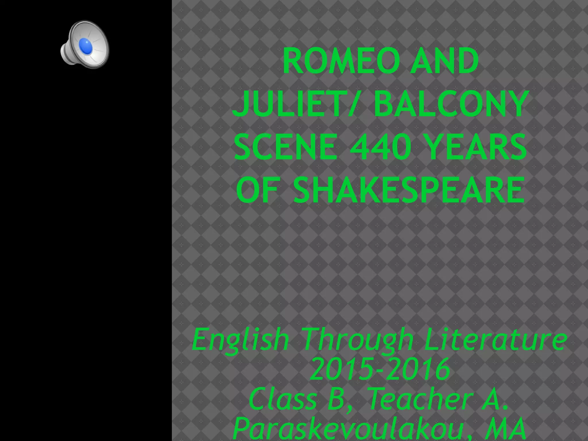 Romeo and Juliet: The balcony scene!! | ODP