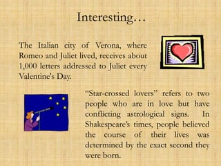 Romeo and Juliet is a tragedy written by William Shakespeare early in ...