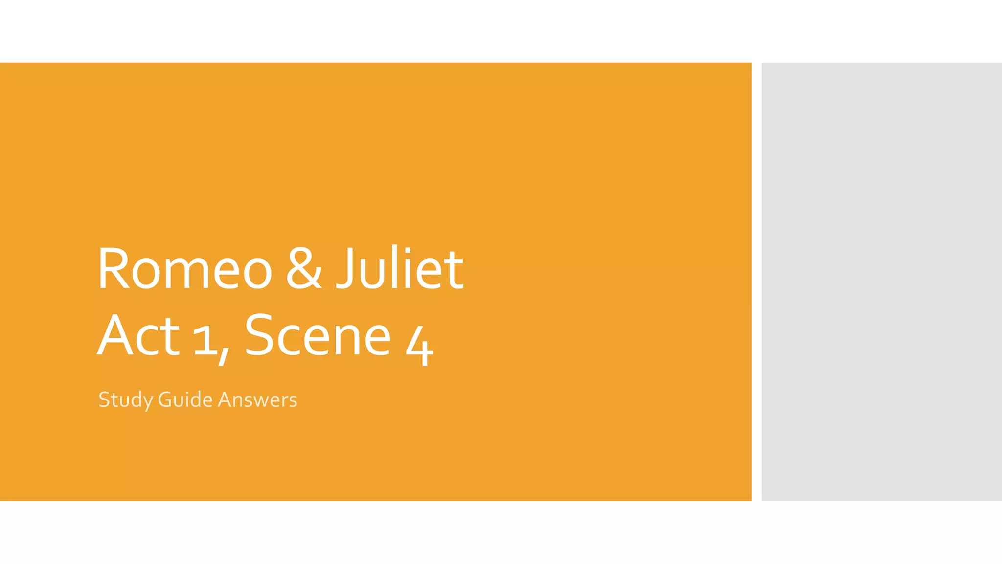 Romeo & Juliet Act 1, Scene 4 | PPT