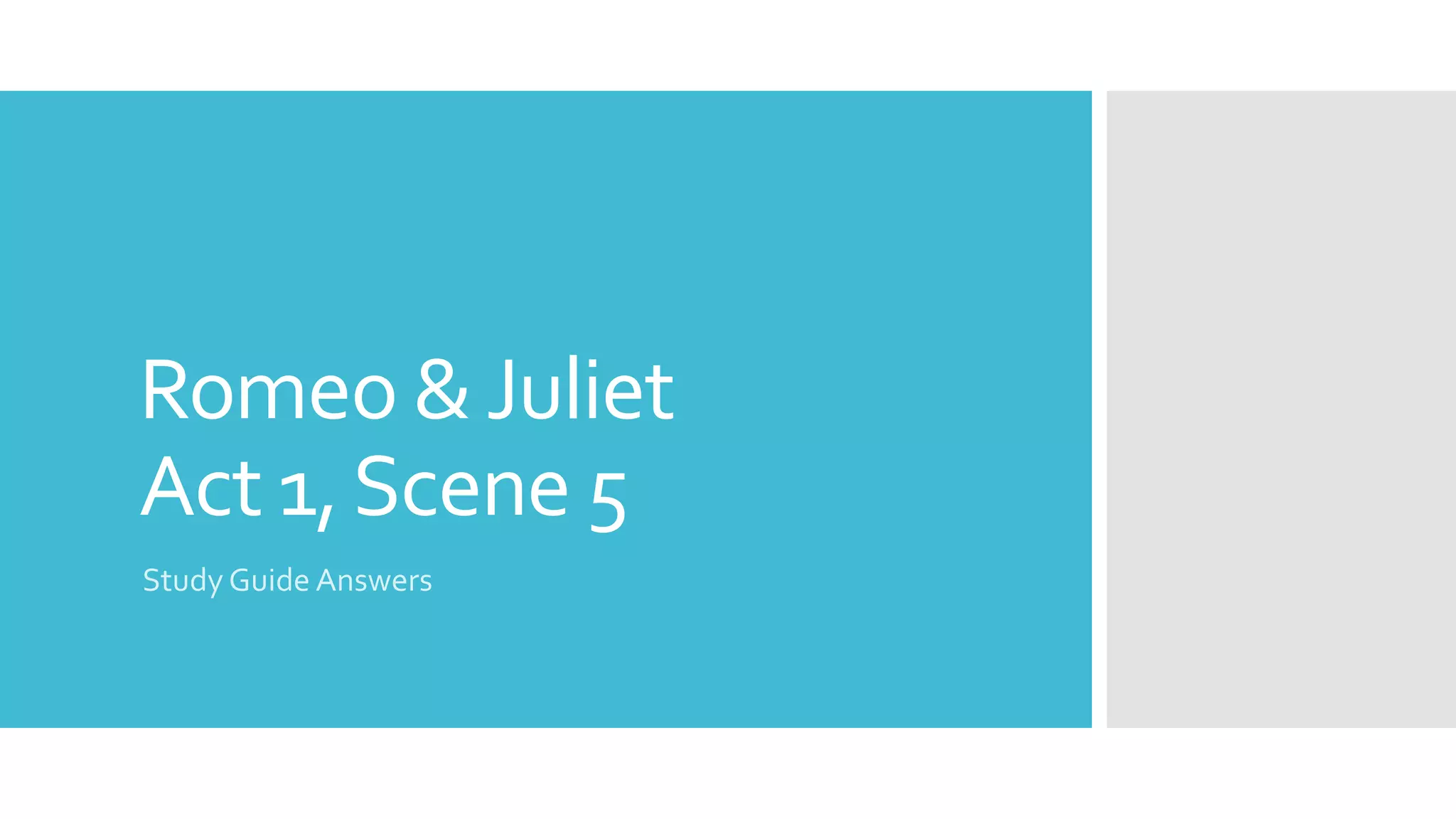 Romeo & Juliet Act 1 Scene 5 | PPTX