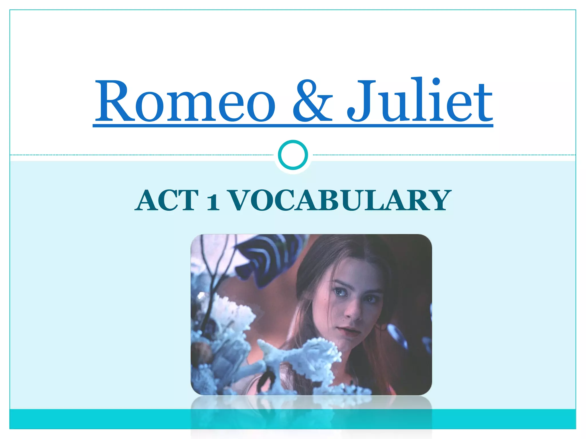 Romeo & Juliet Act 1 Vocabulary | PPT
