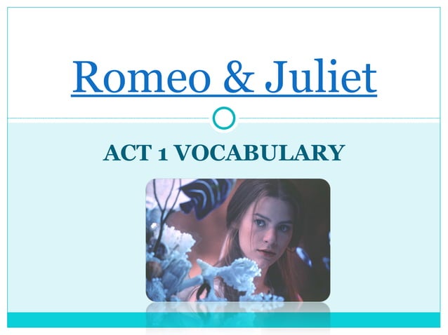 Romeo & Juliet Act 1 Vocabulary | PPT
