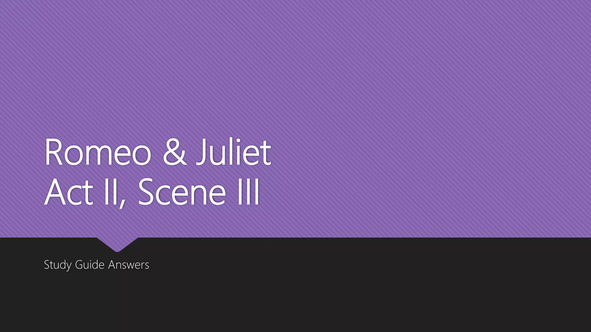 Romeo & Juliet, Act 2, Scene 3 | PPTX | Theater Venues | Attractions
