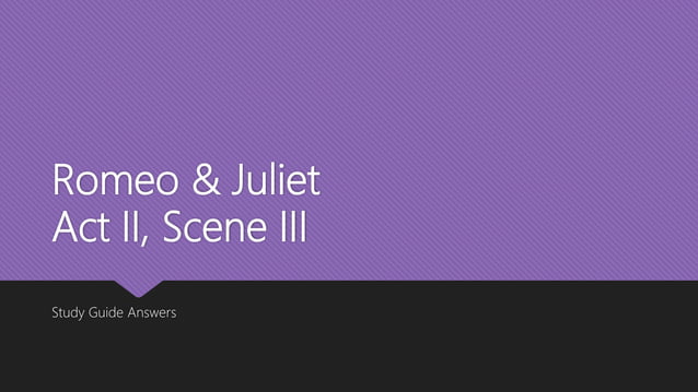 Romeo & Juliet, Act 2, Scene 3 | PPTX | Theater Venues | Attractions