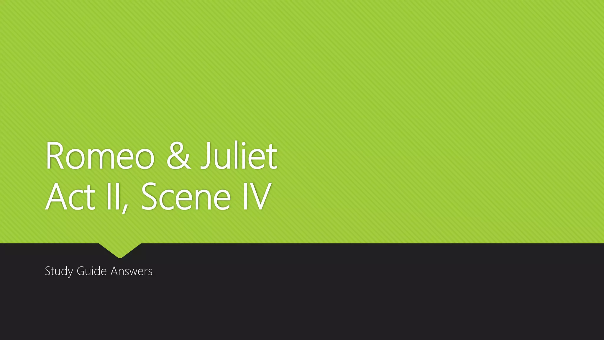 Romeo & Juliet Act 2, Scene 4 | PPTX