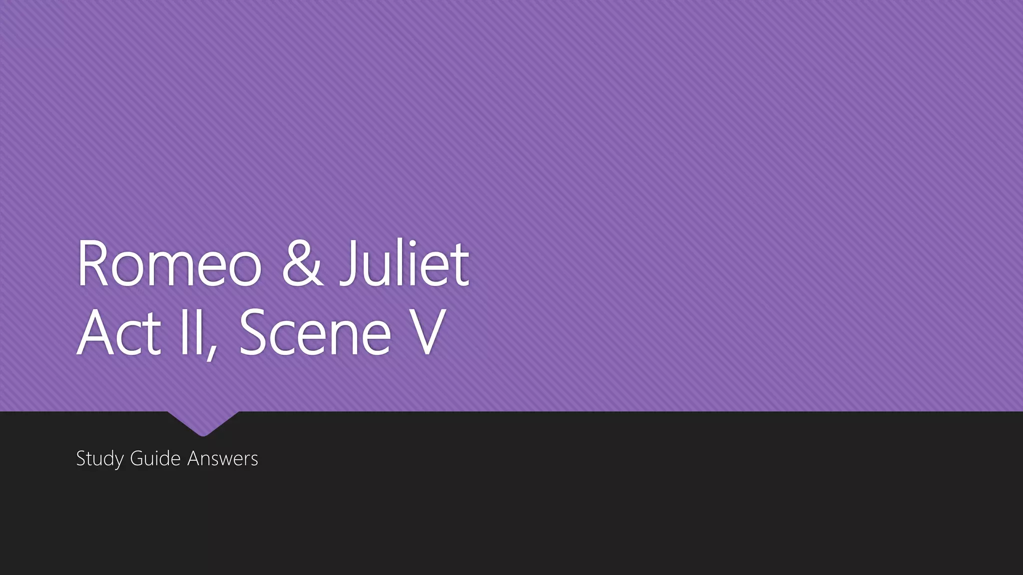 Romeo & Juliet Act 2, Scene 5 | PPTX