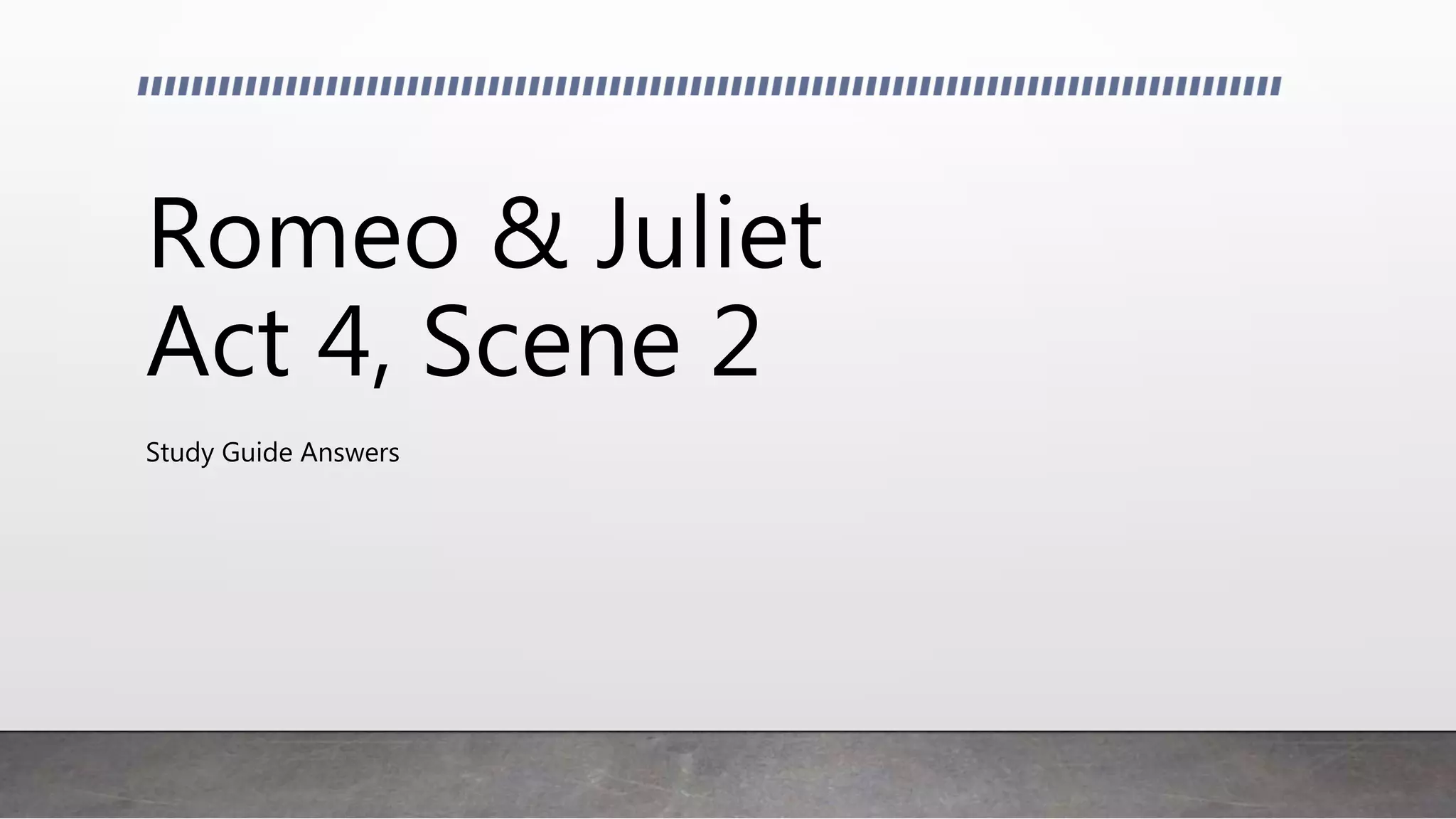 Romeo & Juliet, Act 4, Scene 2 | PPTX | Romance | Genres