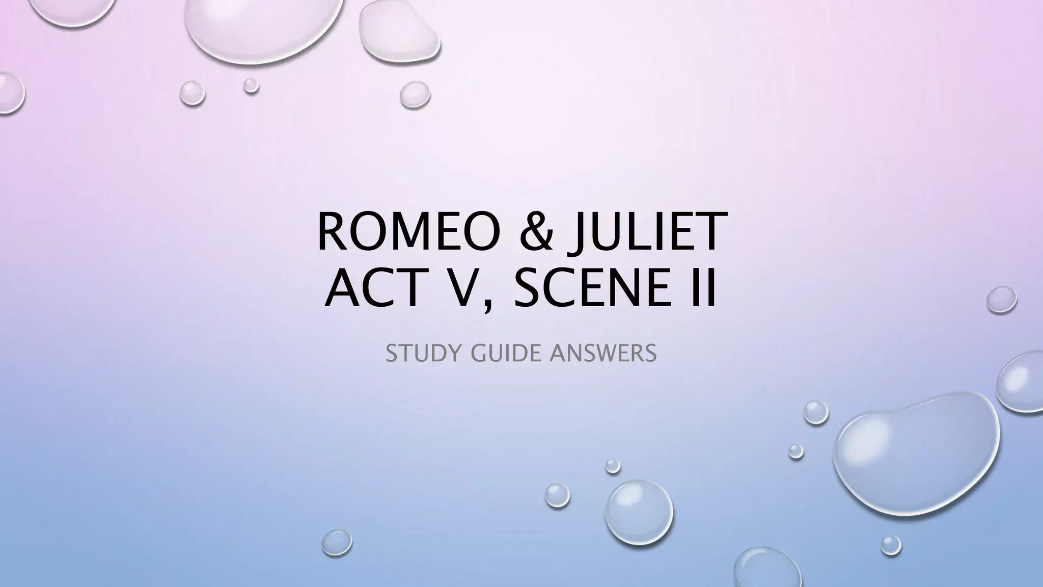 Romeo & Juliet, Act 5, Scene 2 | PPT
