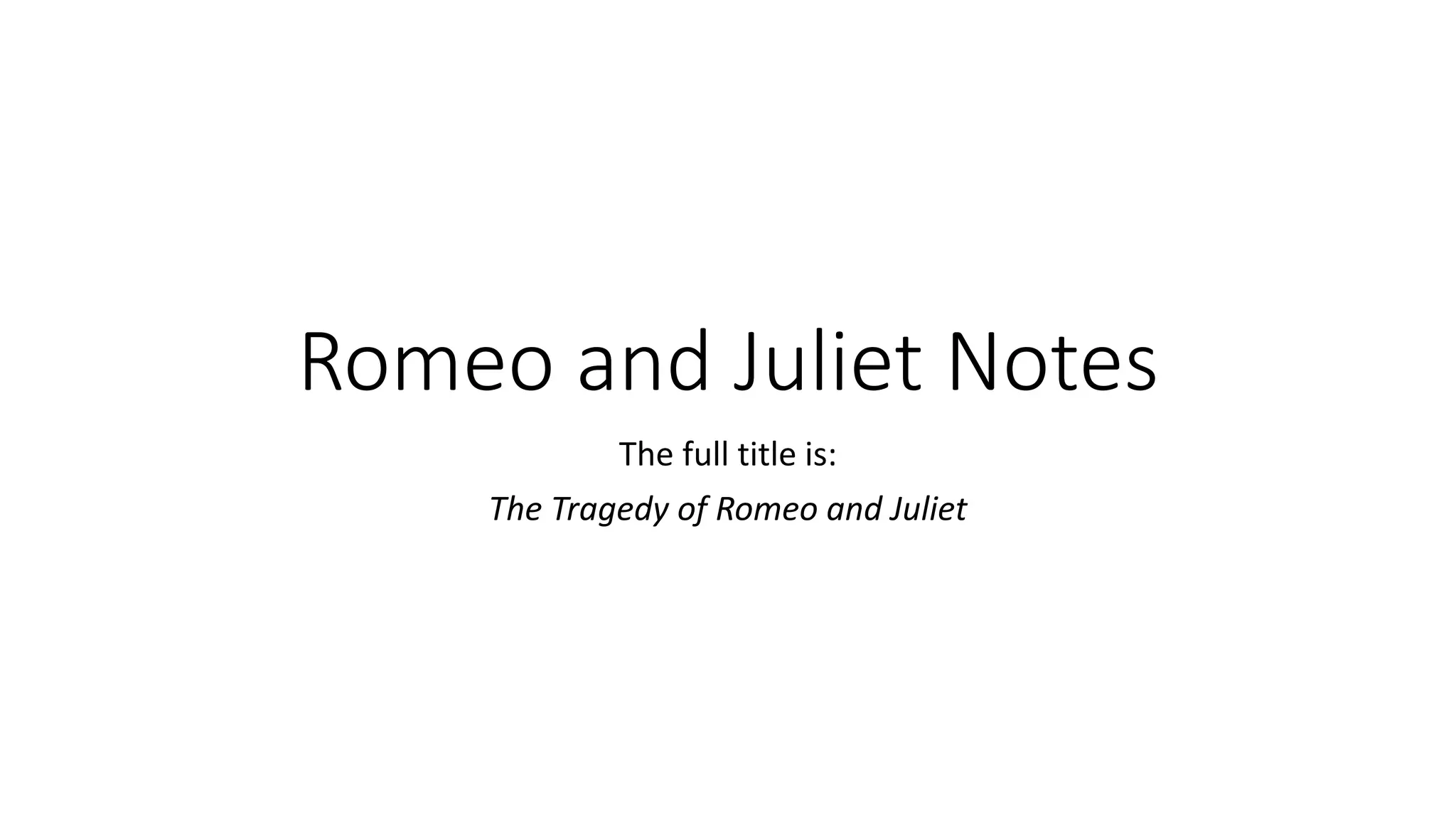 Romeo&juliet notes | PPTX | Poetry | Books and Literature