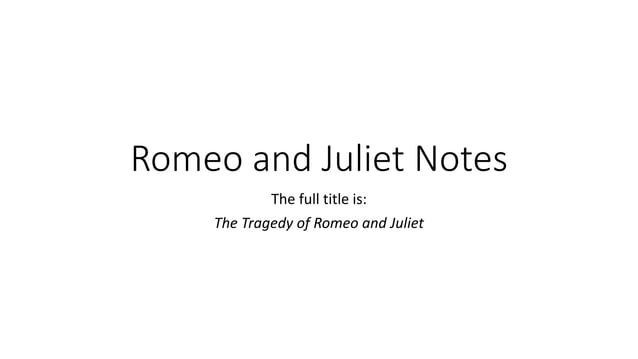 Romeo&juliet notes | PPTX | Poetry | Books and Literature