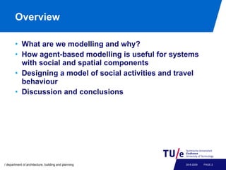 An agent-based framework for modelling social activities and travel | PPT
