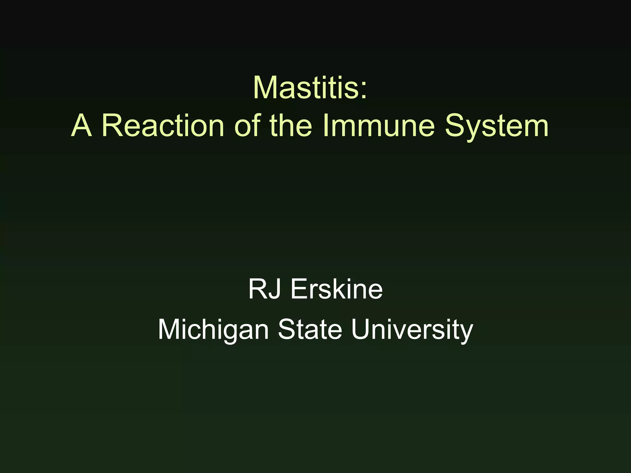 Mastitis: A Reaction of the Immune System- Ron Erskine | PPT