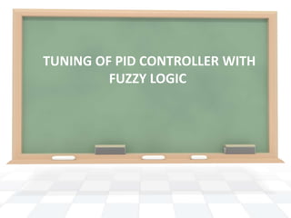 Pid controller tuning using fuzzy logic | PPT