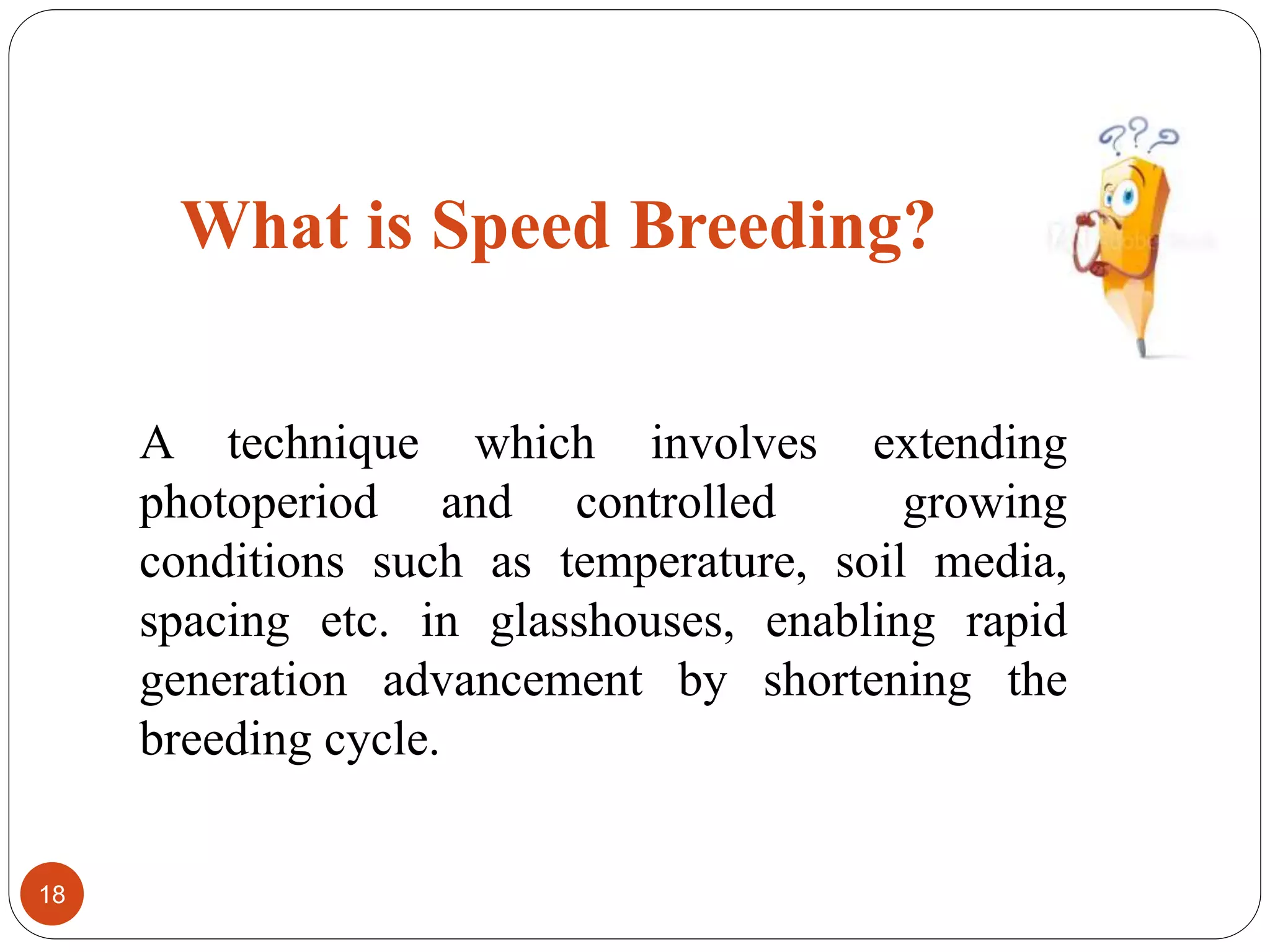 SPEED BREEDING AND ITS IMPLICATIONS IN CROP IMPROVEMENT | PPTX