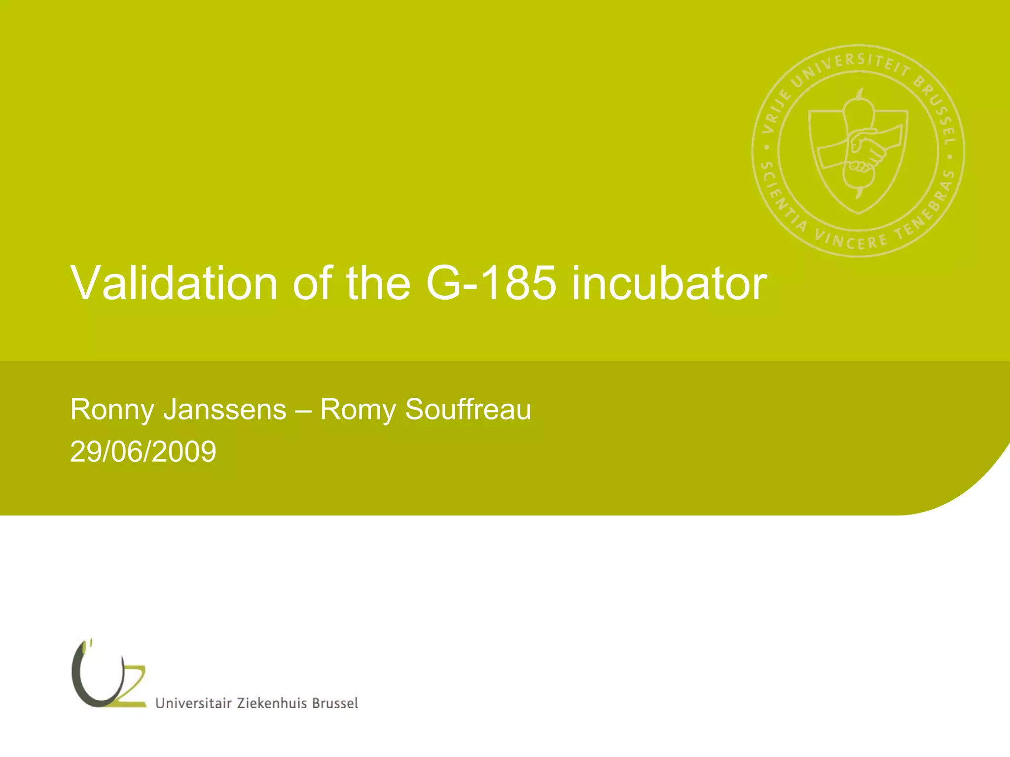 Ronny Janssens Validation G 185 Incubator | PPT