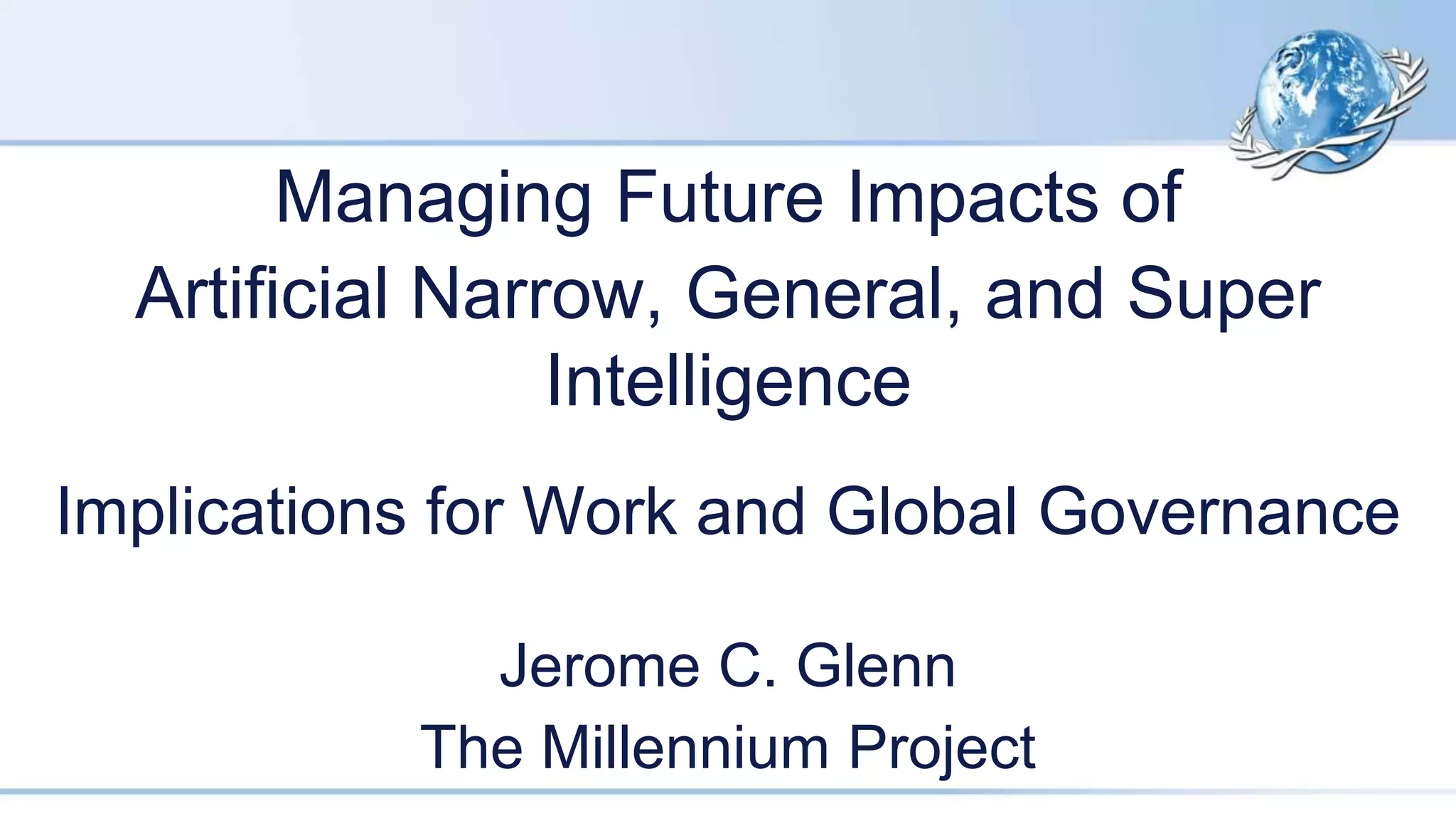 Managing Future Impacts of Artificial Narrow, General, and Super ...