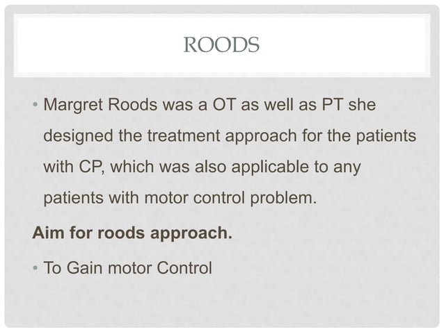 Roods approach a For Neuro Physiotherapy | PPTX