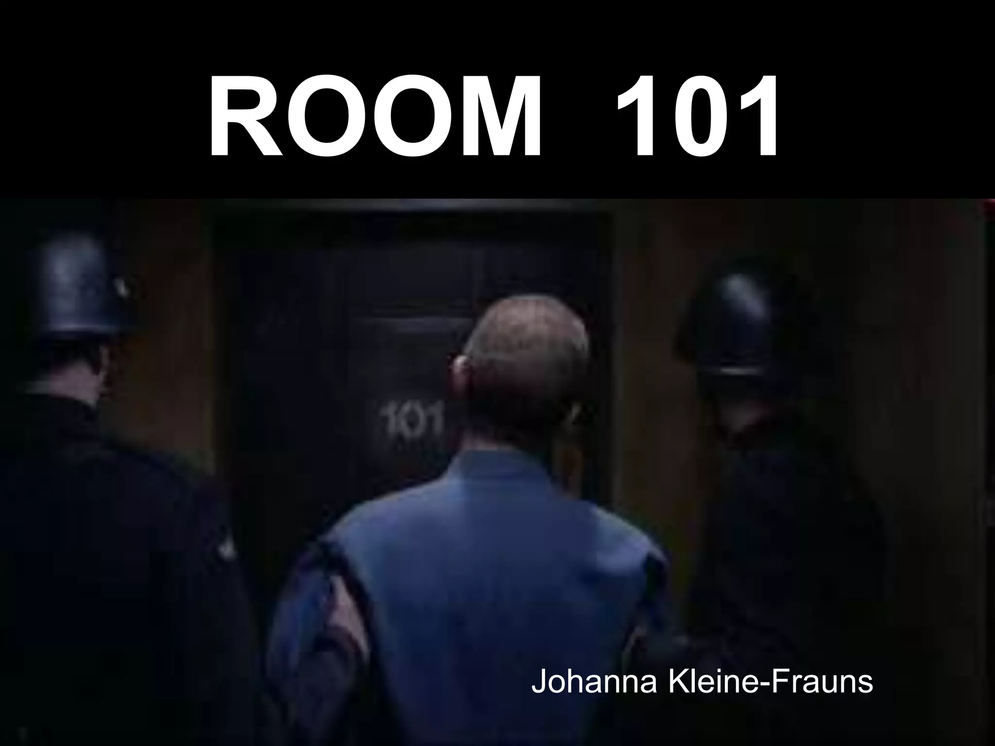 Room 101 by johanna | PPTX