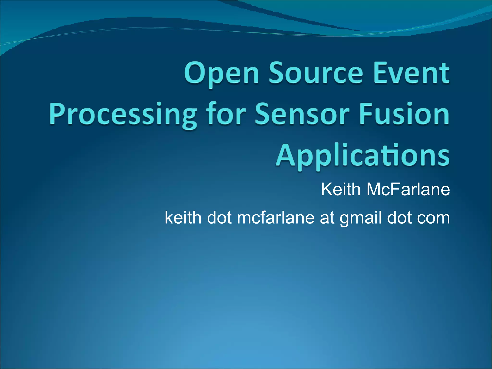 Open Source Event Processing for Sensor Fusion Applications | PPT | Programming Languages ...