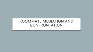 Roommate Confrontation and Mediation at UE | PPTX