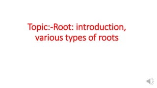 Root and its types | PPTX