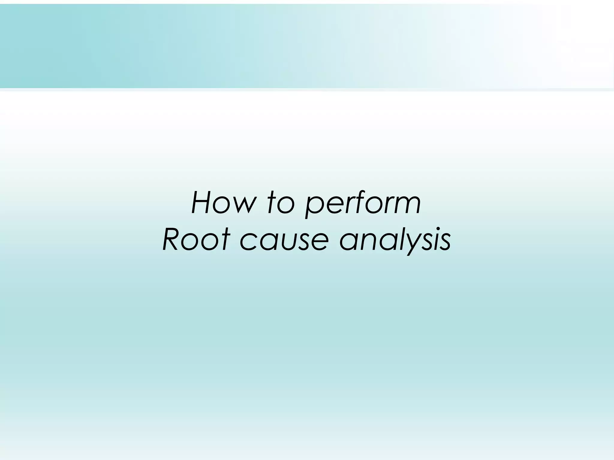 Root cause analysis | PPT