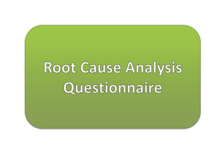 Root cause analysis questionnaire | PPTX