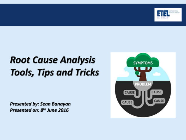 Root Cause Analysis - Tools, Tips and Tricks to Get to the Bottom of ...