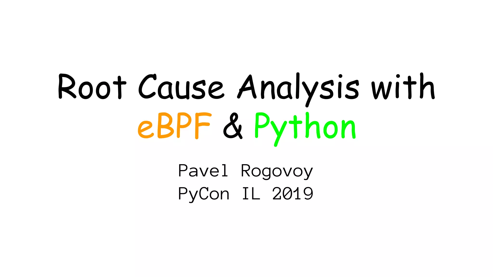Root cause analysis with e bpf & python | PPTX