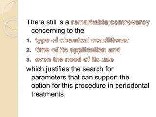 Root conditioning in periodontics | PPTX