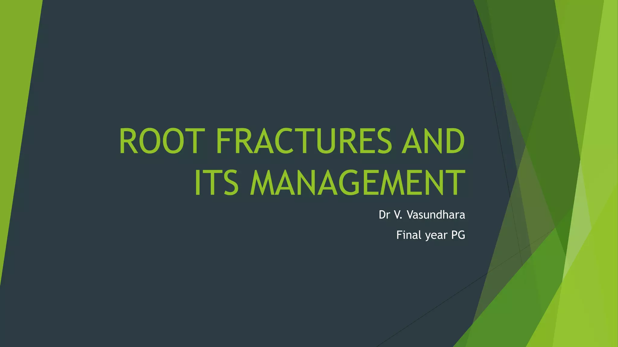 Root fractures and its management | PPTX