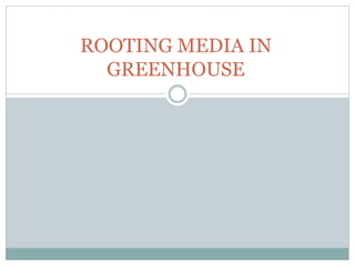 Root media.pptx in Green House Technology | PPTX